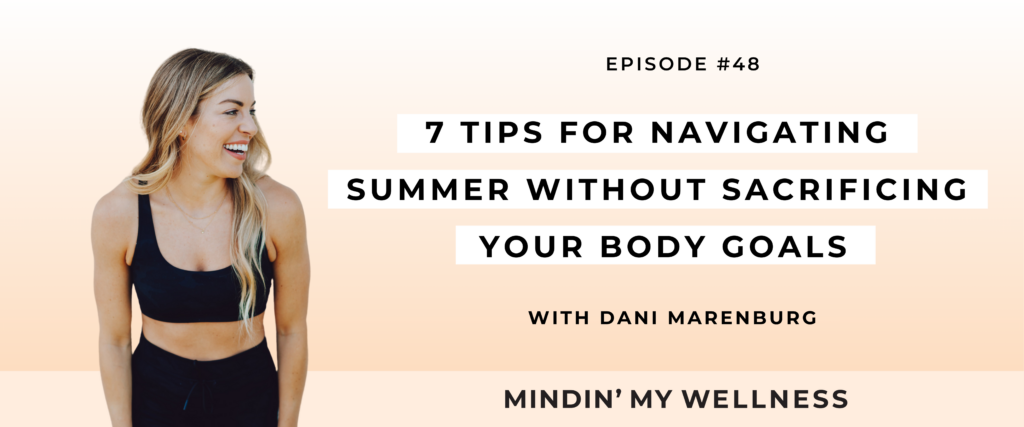 7 Tips for Navigating Summer Without Sacrificing Your Body Goals ...